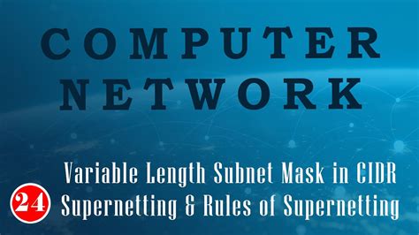 Lec 24 Variable Length Subnet Mask In Cidr Supernetting And Rules Of