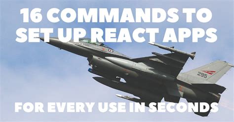 16 Commands For Every Use Case To Set Up React Apps In Seconds ⚡🚀