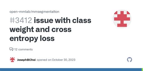 Issue With Class Weight And Cross Entropy Loss · Issue 3412 · Open