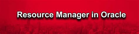 Resource Manager In Oracle Ktexperts