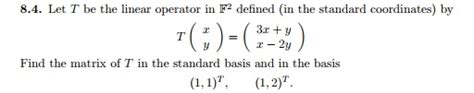 Solved 84 Let T Be The Linear Operator In I2 Defined In