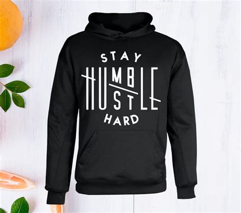Stay Humble Hustle Hard Hoodie Unisex