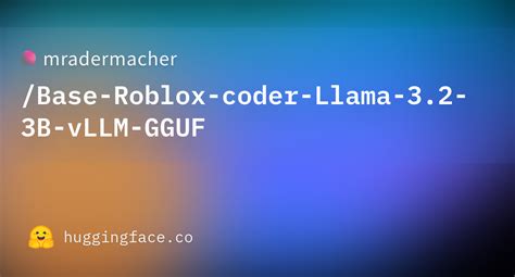 Mradermacher Base Roblox Coder Llama B VLLM GGUF Hugging Face
