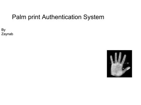 Pattern Recognition Palm Print Authentication System Pptx Operating Systems Computer