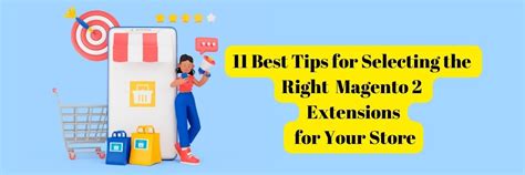 11 best tips for selecting the right magento 2 extensions for your