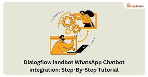 Dialogflow Landbot Whatsapp Chatbot Integration Step By Step Tutorial