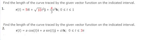 Solved Find The Length Of The Curve Traced By The Given Chegg