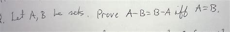 Solved Let A B He Sets Prove AB BA Iff A B Chegg Com