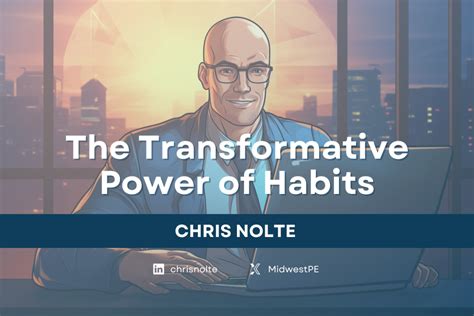The Transformative Power Of Habits