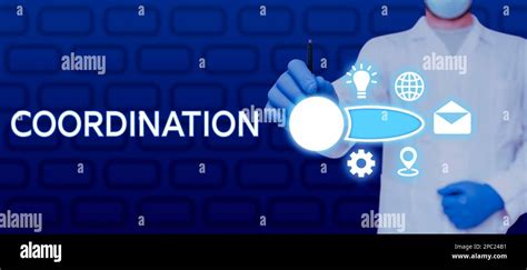 Text Sign Showing Coordination Concept Meaning The Acts Of Someone Supportive In Doing What Is