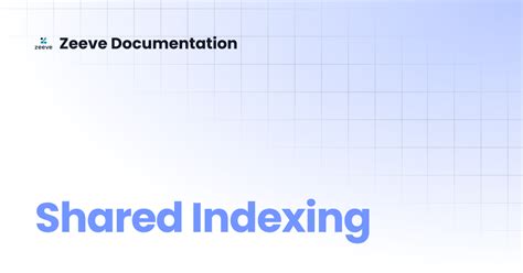 Shared Indexing Zeeve Documentation