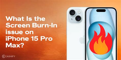 Screen Burn In On Iphone How Will The Latest Ios Update Fix It For