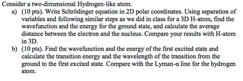 Solved Consider A Two Dimensional Hydrogen Like Atom A 10