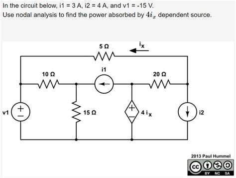solved in the circuit below i1 3 a i2 4 a and v1 −15 v