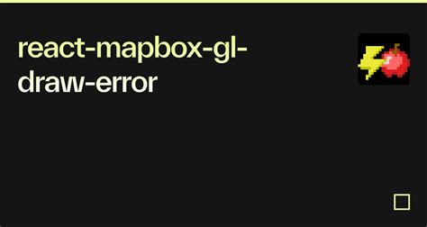 React Mapbox Gl Draw Error Codesandbox