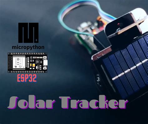Solar Tracker Esp32 And Micropython 4 Steps Instructables