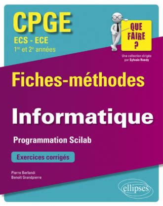Informatique Programmation Scilab CPGE ECS et ECE 1re et 2e années Fiches méthodes et