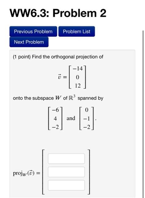Solved WW6 3 Problem 2 Problem List Previous Problem Next Chegg Com