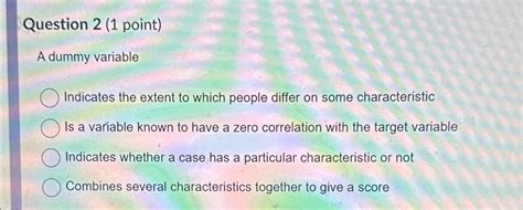 solved question 2 1 ﻿point a dummy variableindicates the