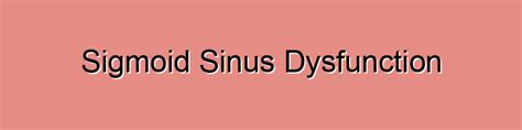 Sigmoid Sinus Dysfunction Rxharun