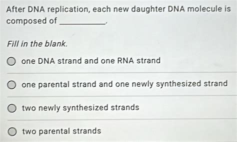 solved after dna replication each new daughter dna molecule is