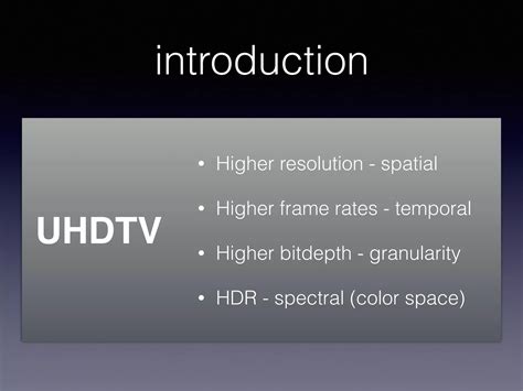 An Overview On 10 Bit Video Uhdtv Hdr And Coding Efficiency Ppt