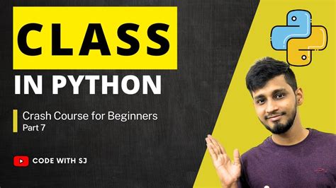 Python Classes Simplified Part 7 The Ultimate Python Crash Course Code With Sj Youtube