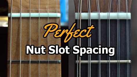 Nut Slot Spacing Foolproof Method Works For 12 Strings Too Youtube