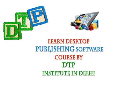 Learn Desktop Publishing Software Course By Dtp Institute In Delhi