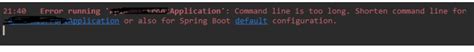 Error Running Xxxapplication Command Line Is Too Long Shorten Command Line Forxxx 阿里云开发者社区