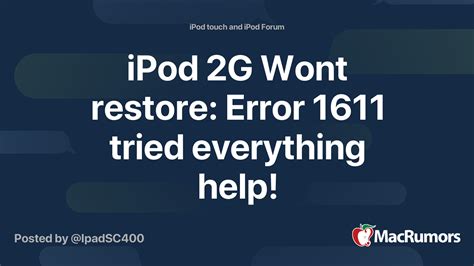 ipod 2g wont restore error 1611 tried everything help macrumors forums