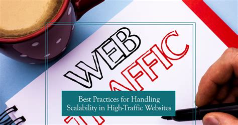 best practices for handling scalability in high traffic websites