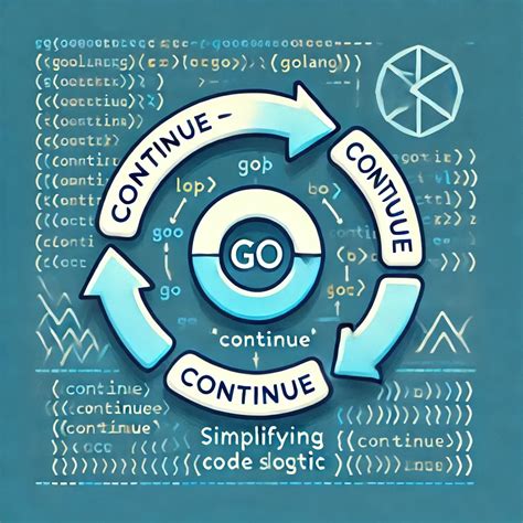 Golang continue: Simplifying Your Loop Logic for Cleaner Code