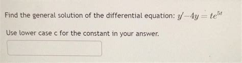 solved find the general solution for the differential