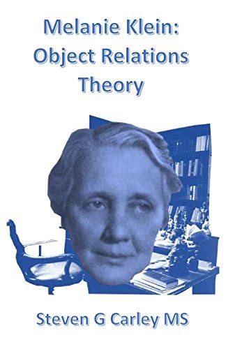 Melanie Klein Object Relations Theory Carley Ms Steven G 9781511857000 Abebooks