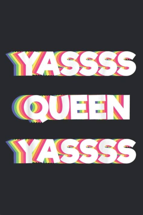 Yasss Queen