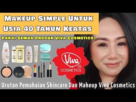 Urutan Pemakaian Skincare Dan Makeup Untuk Usia 40 Tahun Keatas Pakai Semua Produk Viva ...