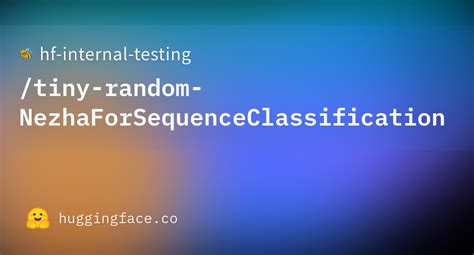 Hf Internal Testingtiny Random Nezhaforsequenceclassification