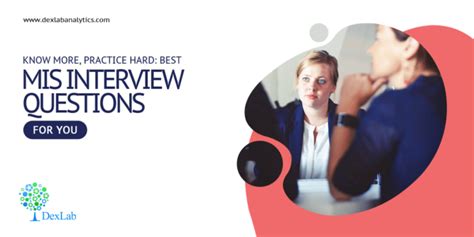 know more practice hard best mis interview questions for you