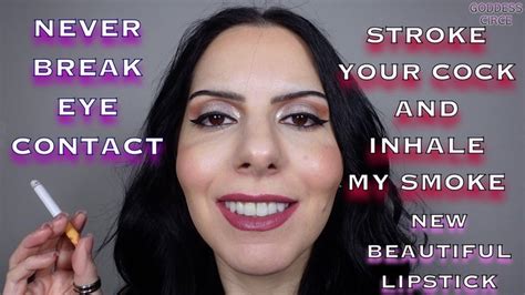 Never Break Eye Contact Stroke Your C And Inhale My Smoke New Beautiful Lipstick