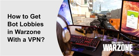 How To Get Bot Lobbies In Warzone With A VPN