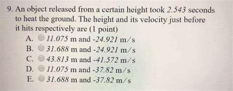Solved 9 An Object Released From A Certain Height Took