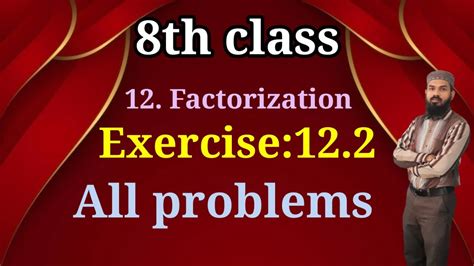 12factorisation Ex122 All Problems 8thclass Youtube