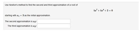 Solved Use Newtons Method To Find The Second And Third