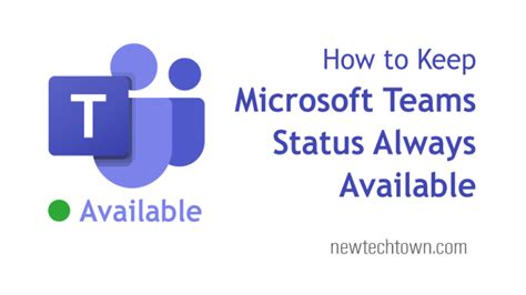 How To Keep Microsoft Teams Status Always Active Or Available NewTechTown