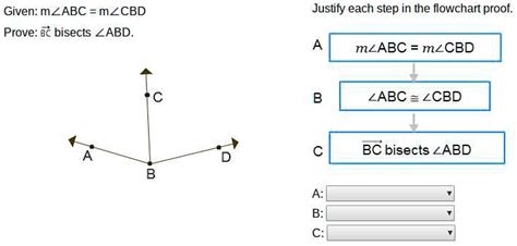 Given M∠ Abc M∠ Cbd Prove Bc Bisects ∠ Abd Justify Each Step In