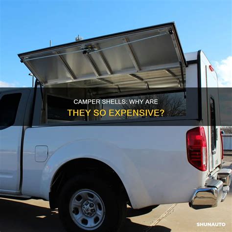 Camper Shells Why Are They So Expensive Shunauto