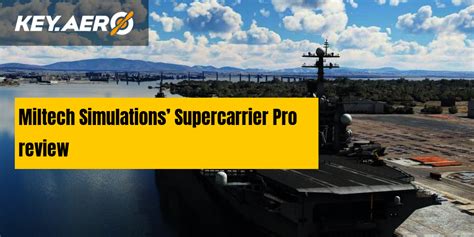 Miltech Simulations Supercarrier Pro Review