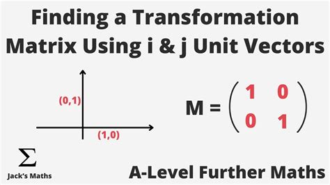 Finding A Transformation Matrix Using I And J Unit Vectors Matrices 10