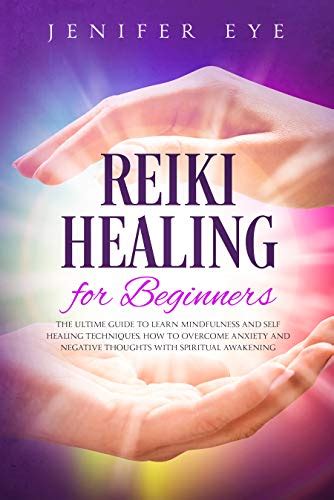 Reiki Healing For Beginners The Ultimate Guide To Learn Mindfulness